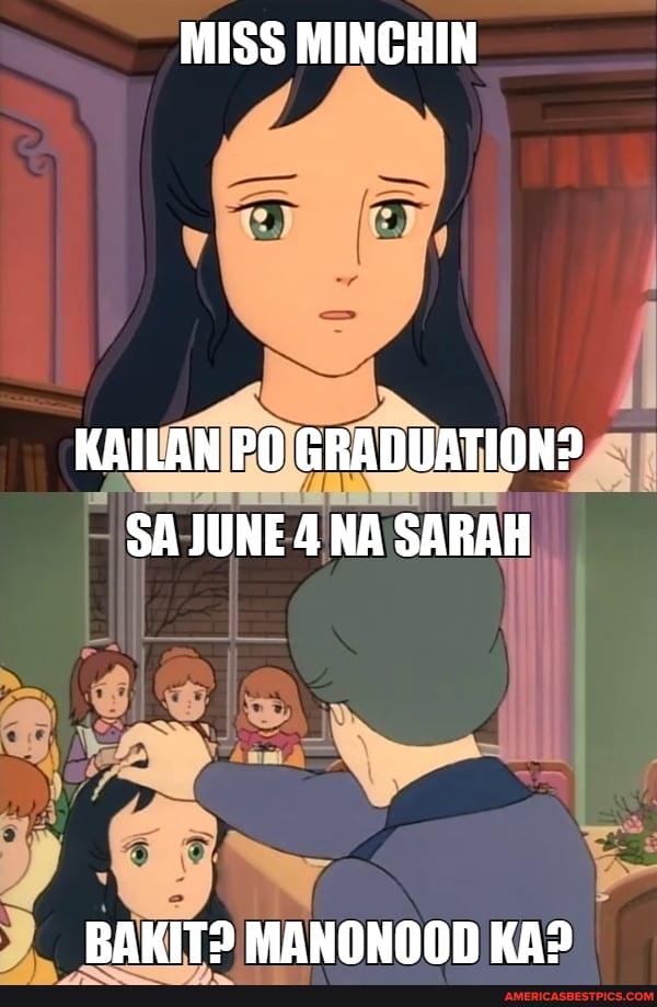 MISS MINCHIN KAILAN PO GRADUATION? SA JUNE 4 NA SARAH BAKITS MANONOOD ...
