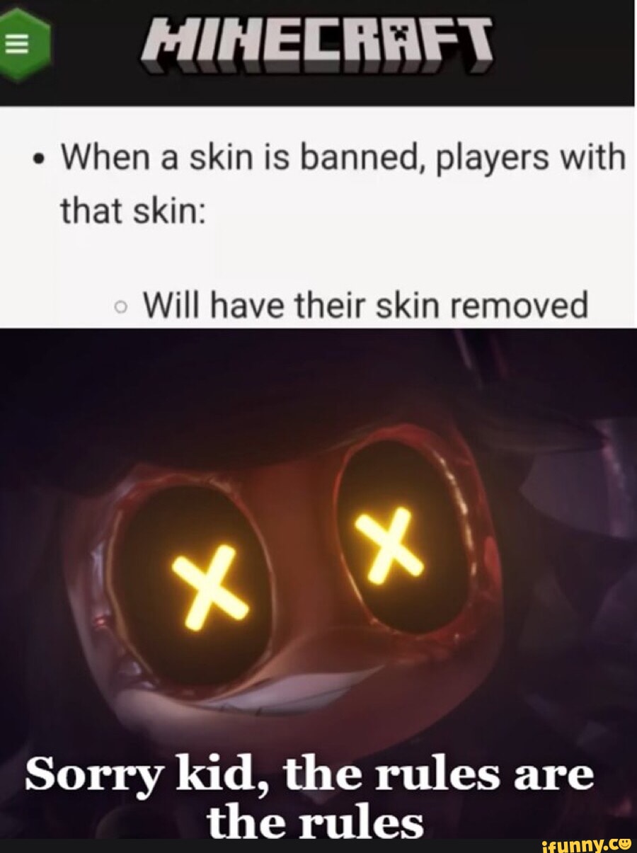 When a skin is banned, players with that skin: Will have their skin ...
