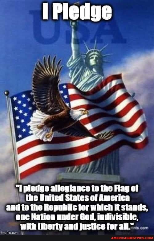 Pledge allegiance io the Rag of the United States of America and to the ...