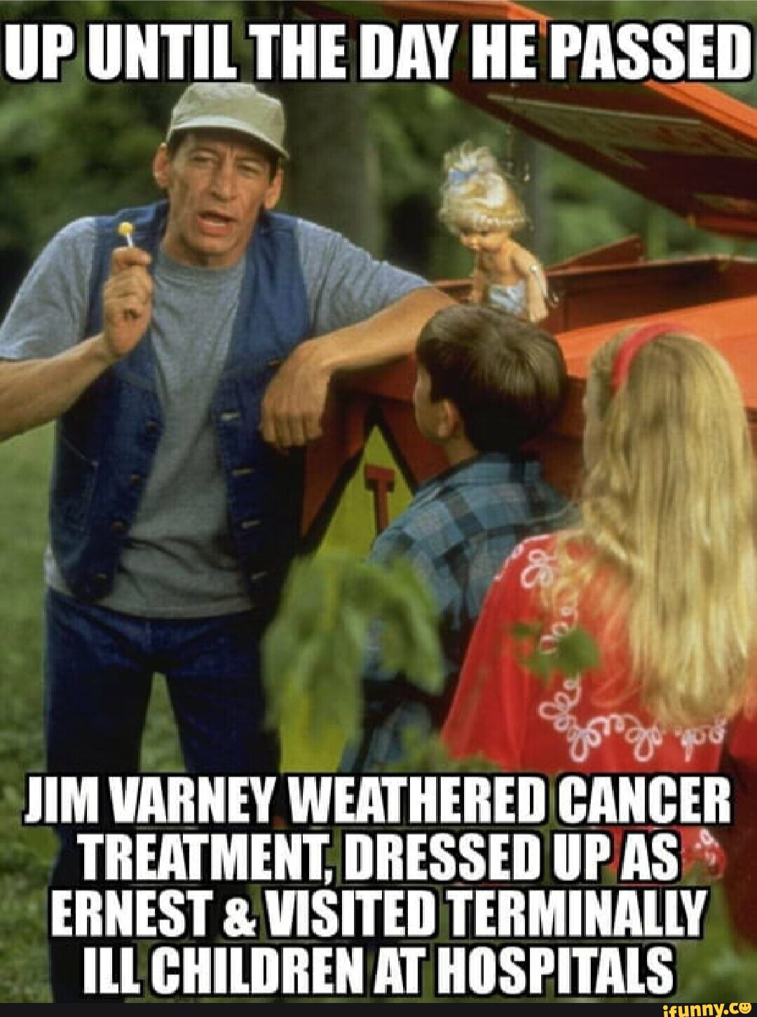UP. UNTIL THE DAY HE PASSED om 'ps JIM VARNEY WEATHERED CANCER ...