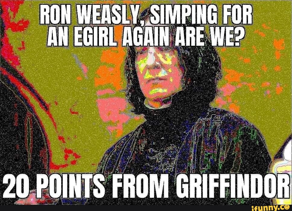 RON WEASLY, SIMPING FOR AN EGIRL AGAIN ARE WEP 20 POINTS FROM ...