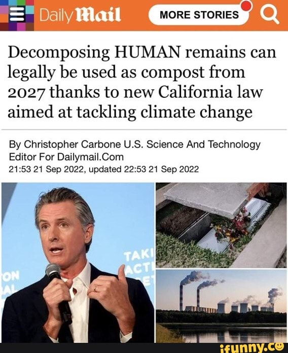 MORE STORIES Decomposing HUMAN remains can legally be used as compost ...