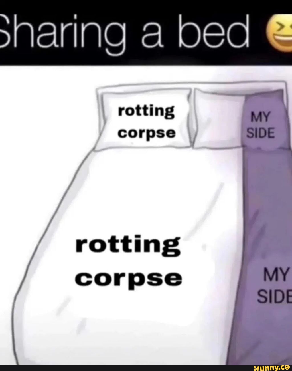 Snaring a bed I rotting MY corpse SIDE / rotting corpse MY SIDE ...