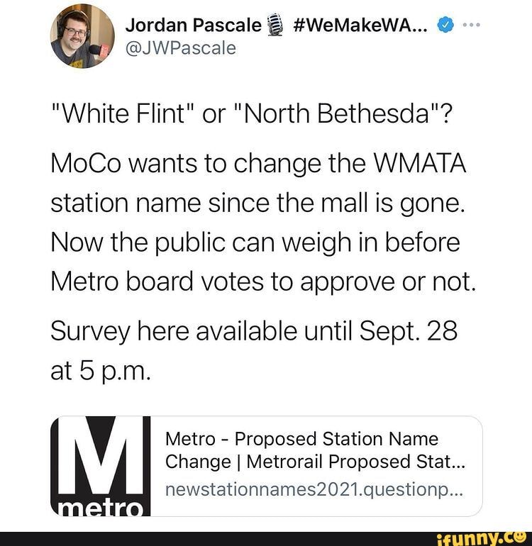 Jordan Pascale #WeMakeWA... @JWPascale "White Flint" or "North Bethesda ...