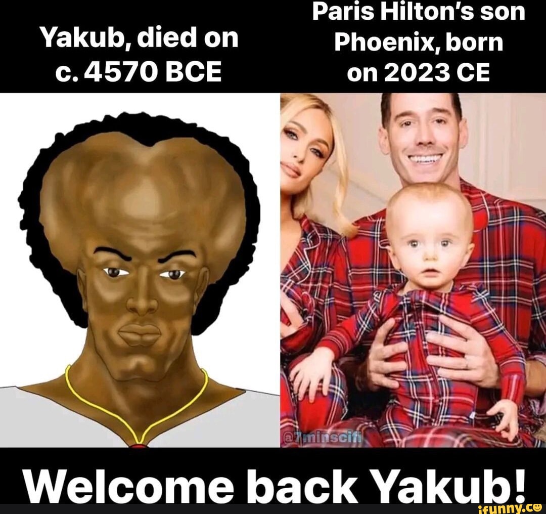 Paris Hilton's son Yakub, died on Phoenix, born c.4570 BCE on 2023 CE ...
