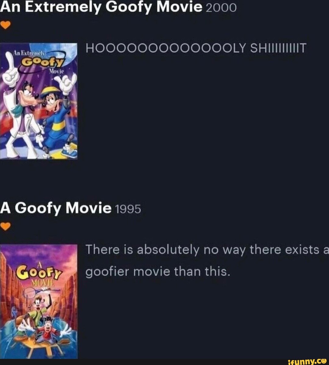 Goofier memes. Best Collection of funny Goofier pictures on iFunny