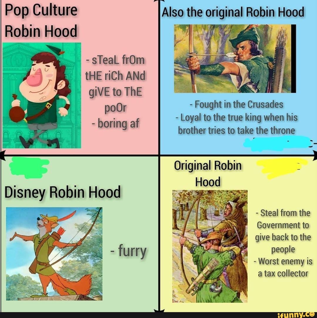 Pop Culture Also the original Robin Hood Robin Hood - sTeal frOm tHE ...