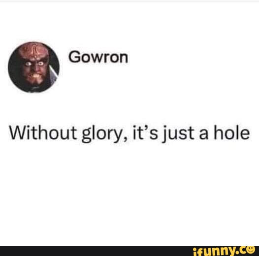 CH Cowron Without glory, it's just a hole - iFunny