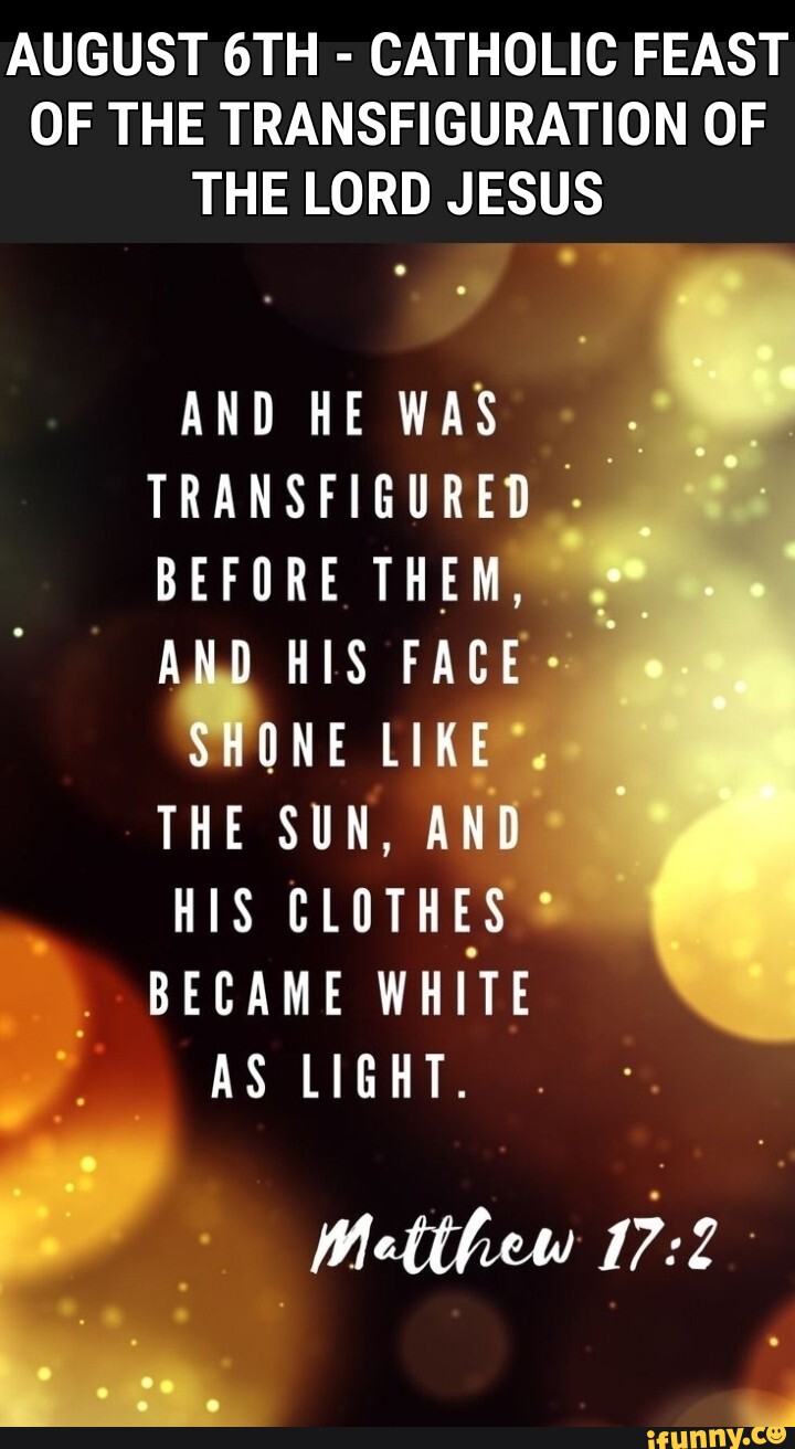 AUGUST - CATHOLIC FEAST OF THE TRANSFIGURATION OF THE LORD JESUS AND HE ...