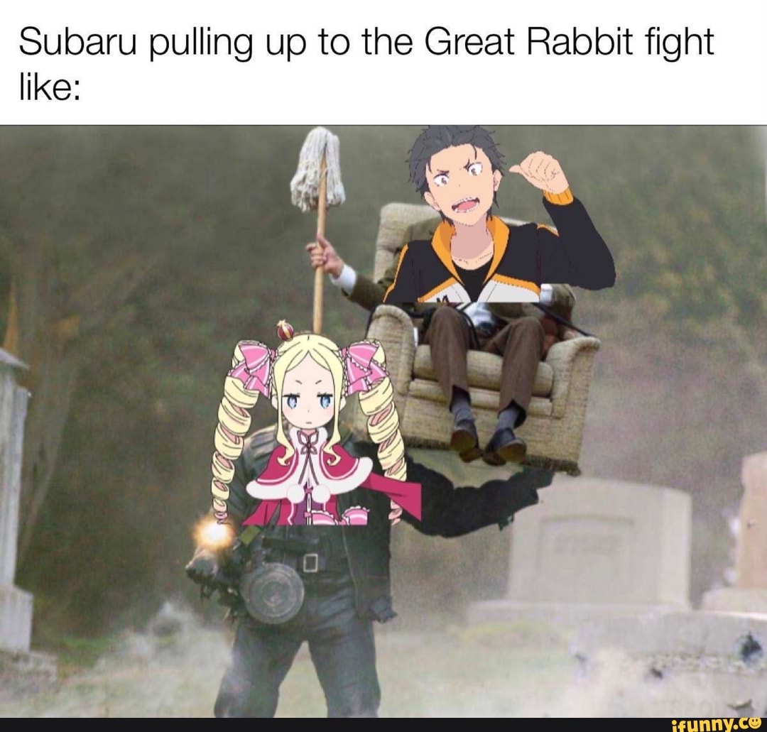 Subaru pulling up to the Great Rabbit fight like: - iFunny