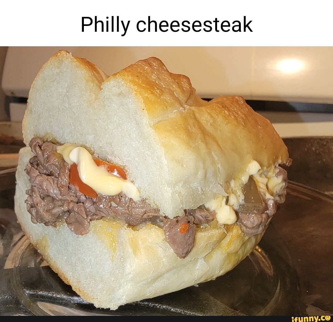 Cheesesteak memes. Best Collection of funny Cheesesteak pictures on iFunny