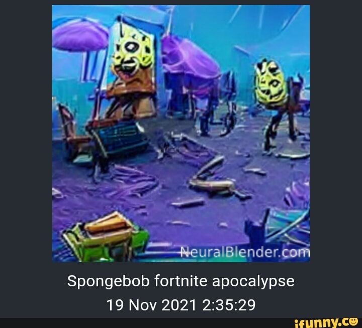 Spongebob fortnite apocalypse 19 Nov 2021 - iFunny