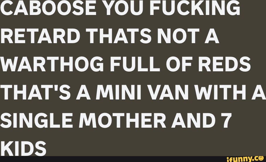 Caboose memes. Best Collection of funny Caboose pictures on iFunny