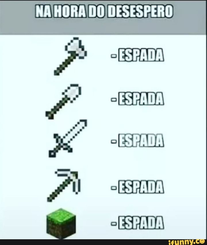 NA HORA DESESPERA ESPANA ESPADA) ESPADA ESPADA ESGADA - iFunny