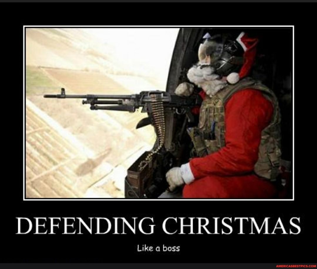 DEFENDING CHRISTMAS Like a boss - America’s best pics and videos