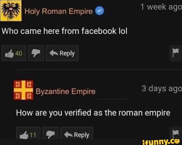 Holy Roman Empire @ 1 week ago Who came here from facebook lol Reply ...