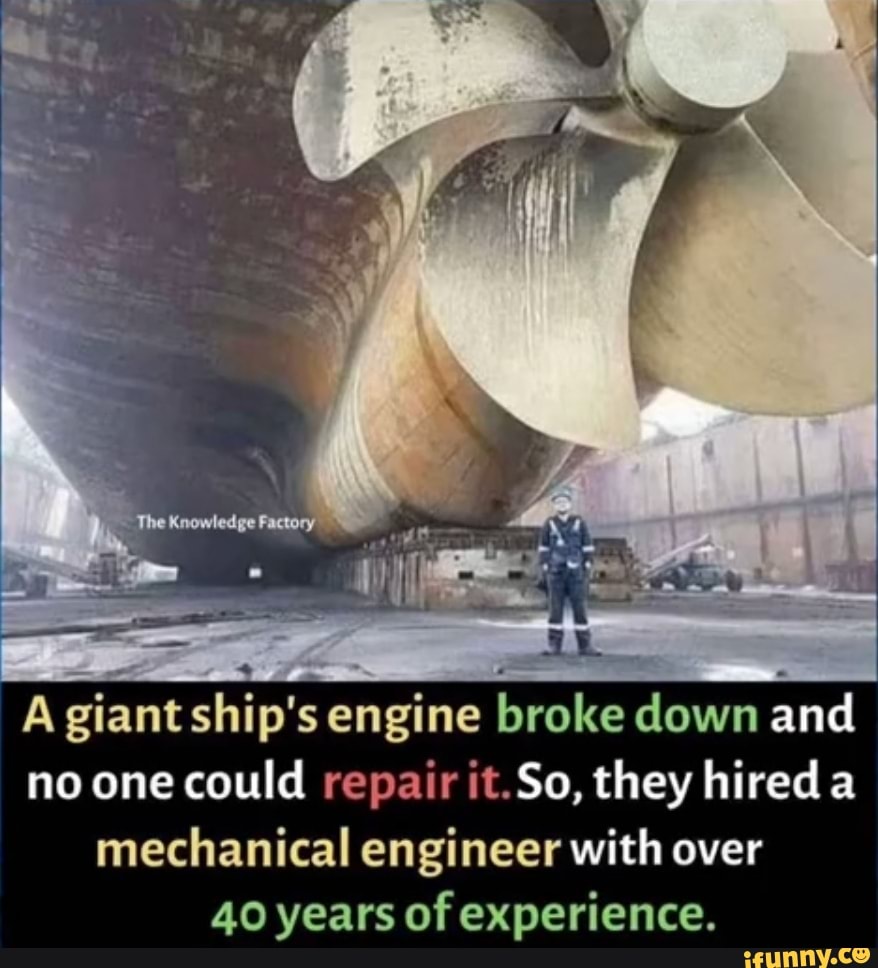 The Knewledge A giant ship's engine broke down and no one could repair ...