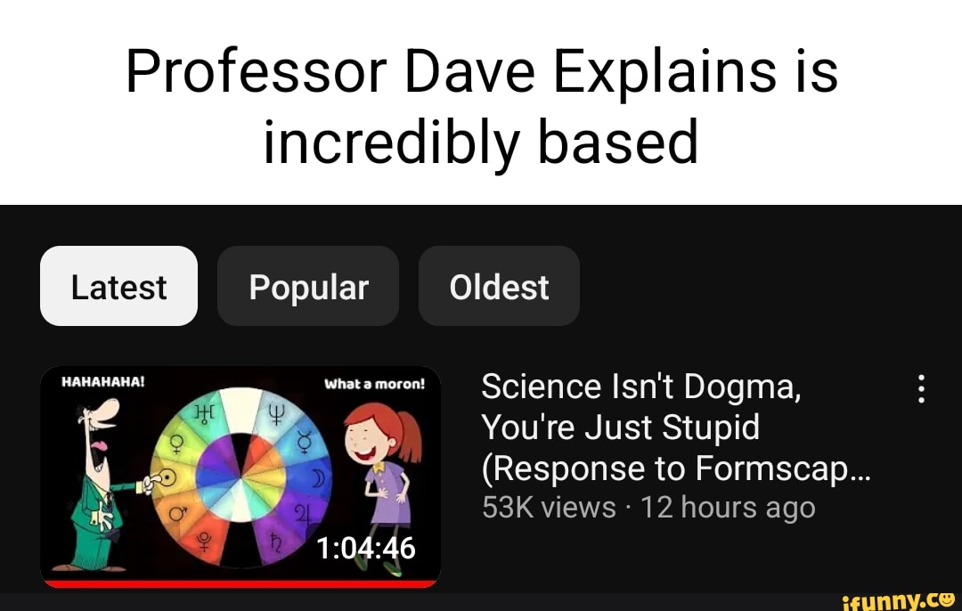 Professor Dave Explains is incredibly based Latest Popular Oldest ...