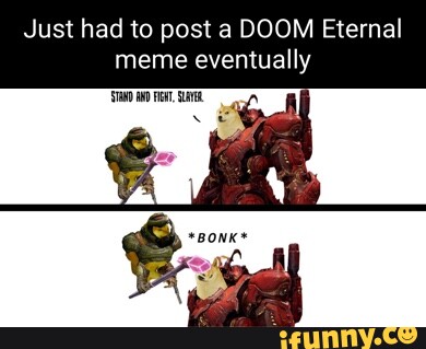 Just had to post a DOOM Eternal meme eventually - iFunny