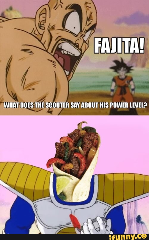 Fajita memes. Best Collection of funny Fajita pictures on iFunny