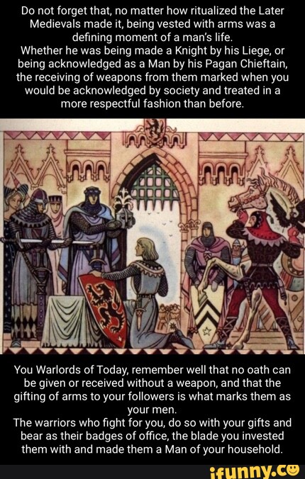 Do not forget that, no matter how ritualized the Later Medievals made ...