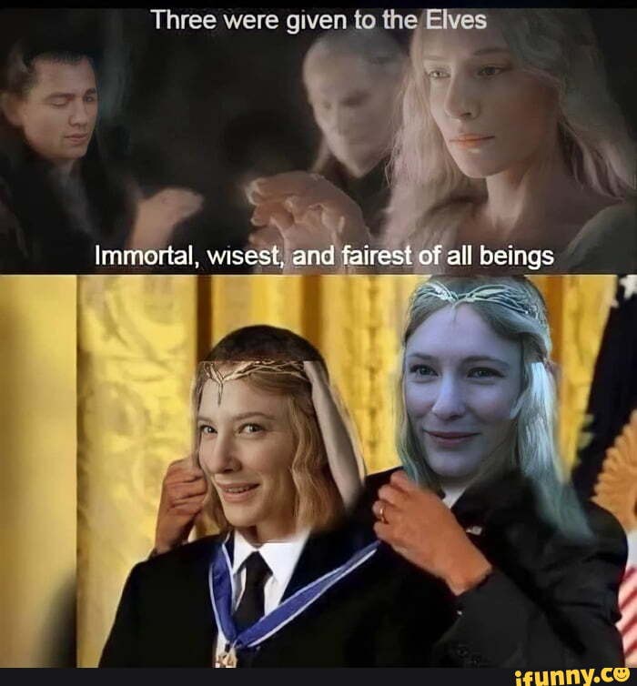Galadriel is hot as f**k tho - Three were given to the Elves Immortal ...