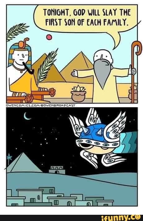 TONIGHT, GOD WILL SLAY THE FIRST SON OF EACH FAMILY. - iFunny