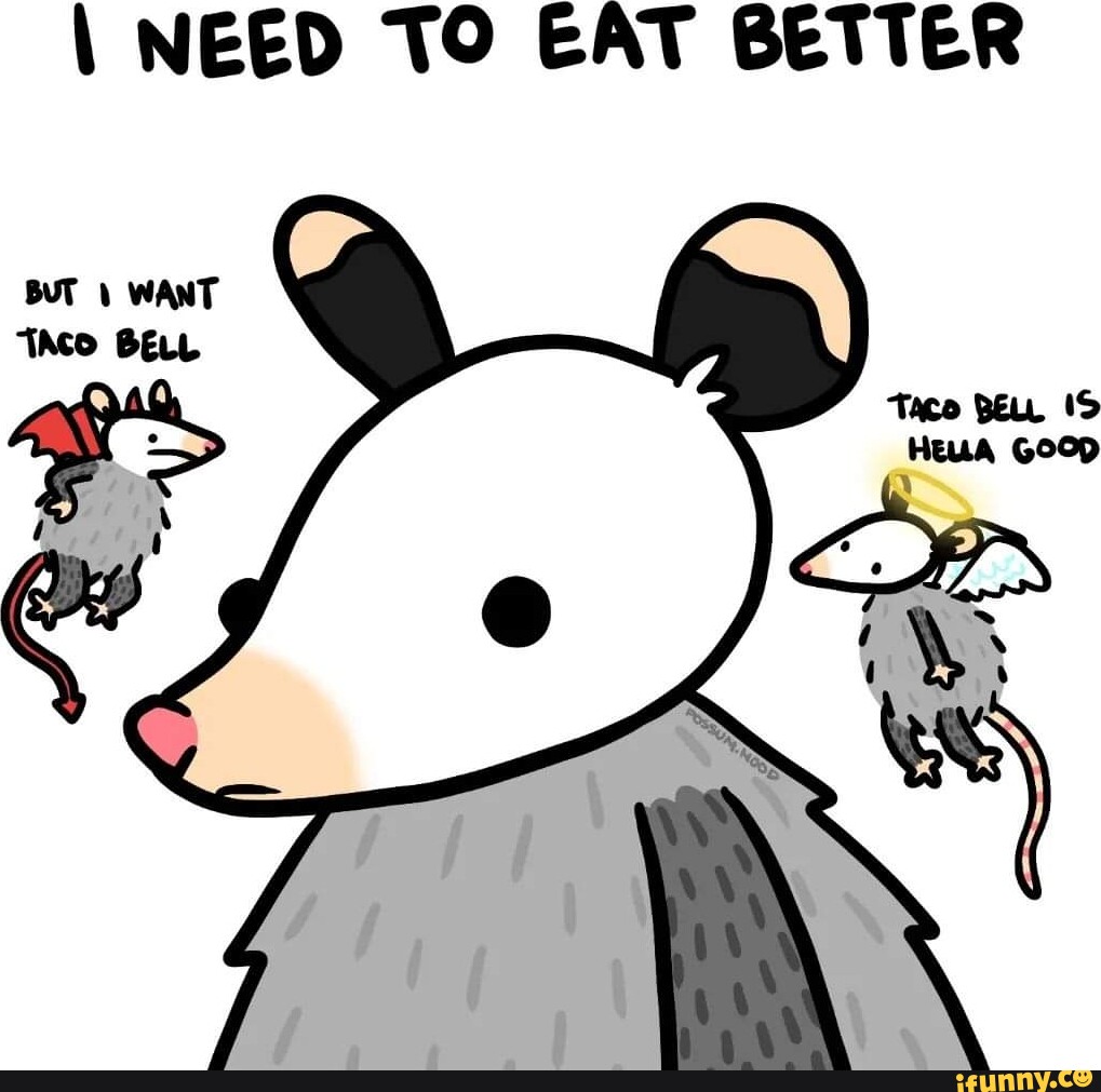 \ NEED TO EAT BETTER - iFunny