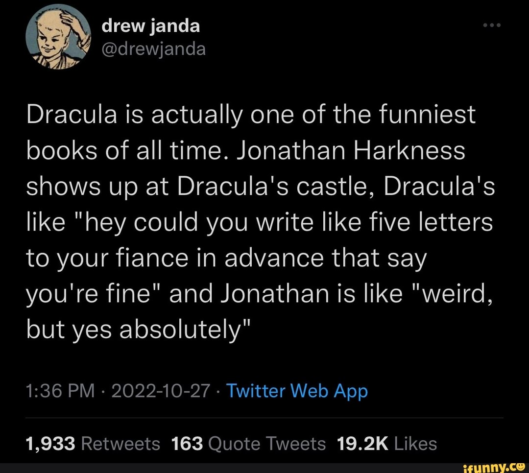 Drew janda drewjand Dracula is actually one of the funniest books of ...