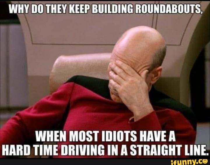 Roundabouts memes. Best Collection of funny Roundabouts pictures on iFunny