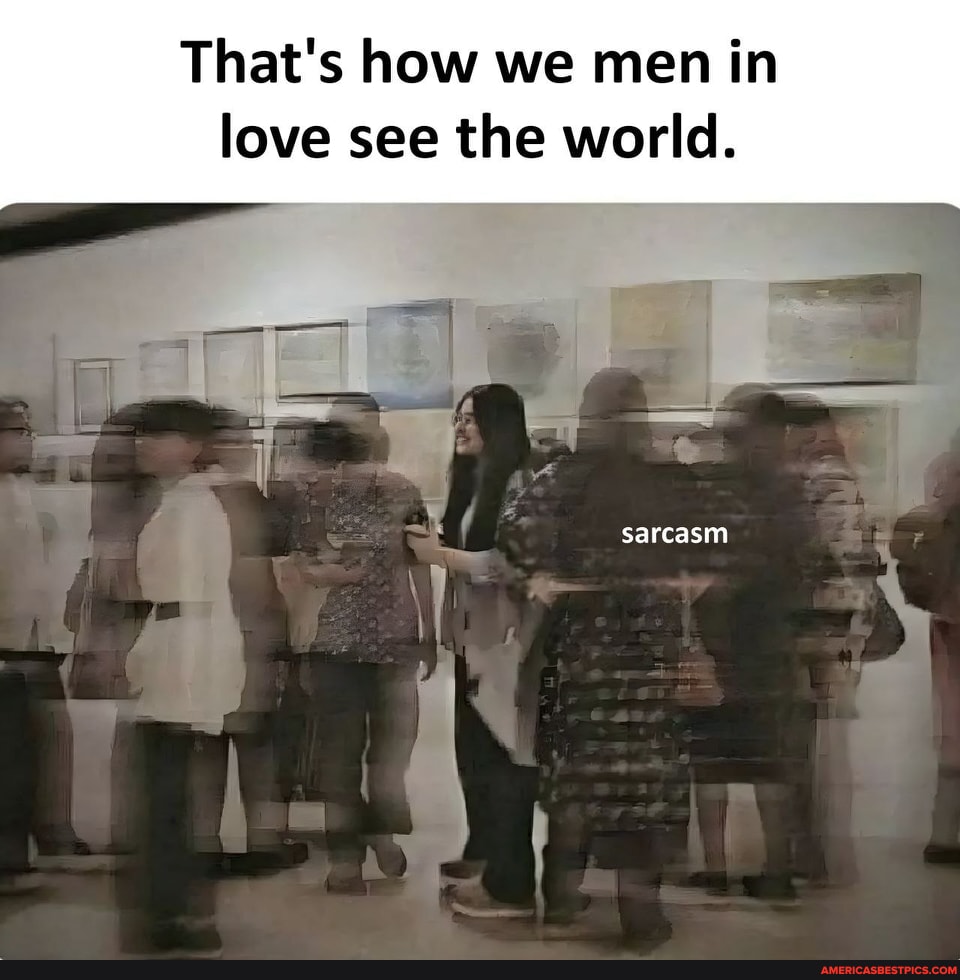 Where is my calm in the chaos 😭 - That's how we men in love see the ...