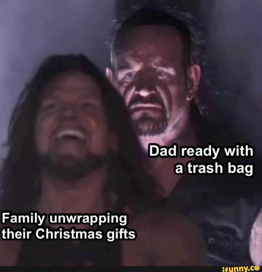 Dad ready with trash bag Family unwrapping their Christmas gifts - iFunny