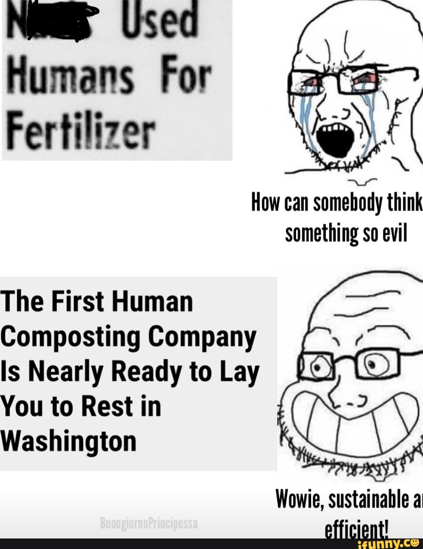 Used Humans For Fertilizer How can somebotly think something so evil ...
