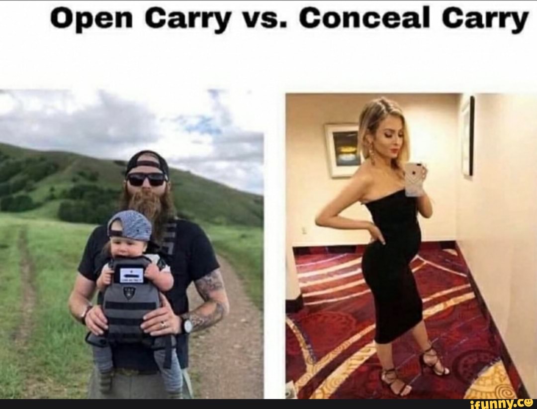 Open Carry vs. Conceal Carry - iFunny