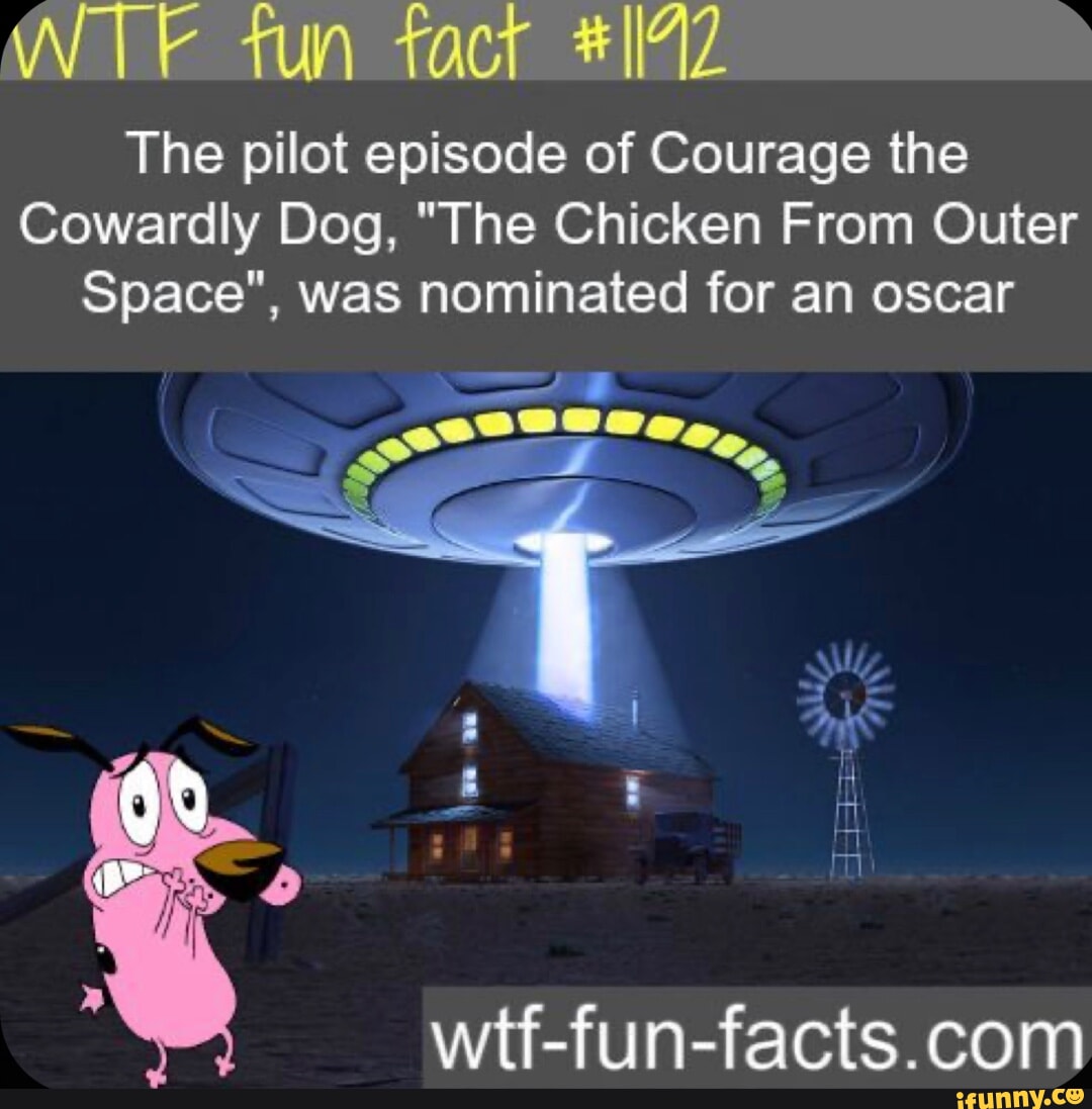 ANTE tun fact The pilot episode of Courage the Cowardly Dog, "The ...