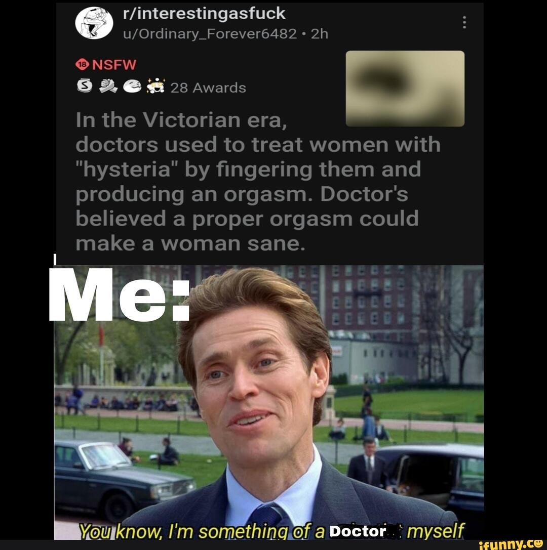 NSFW S 28 Awards In the Victorian era, doctors used to treat women with ...