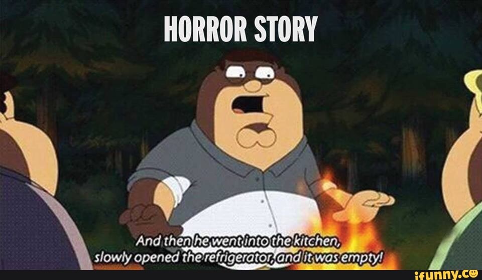 HORROR STORY And Re the kitchen, slowly opened the'refrigerator; emptyl ...