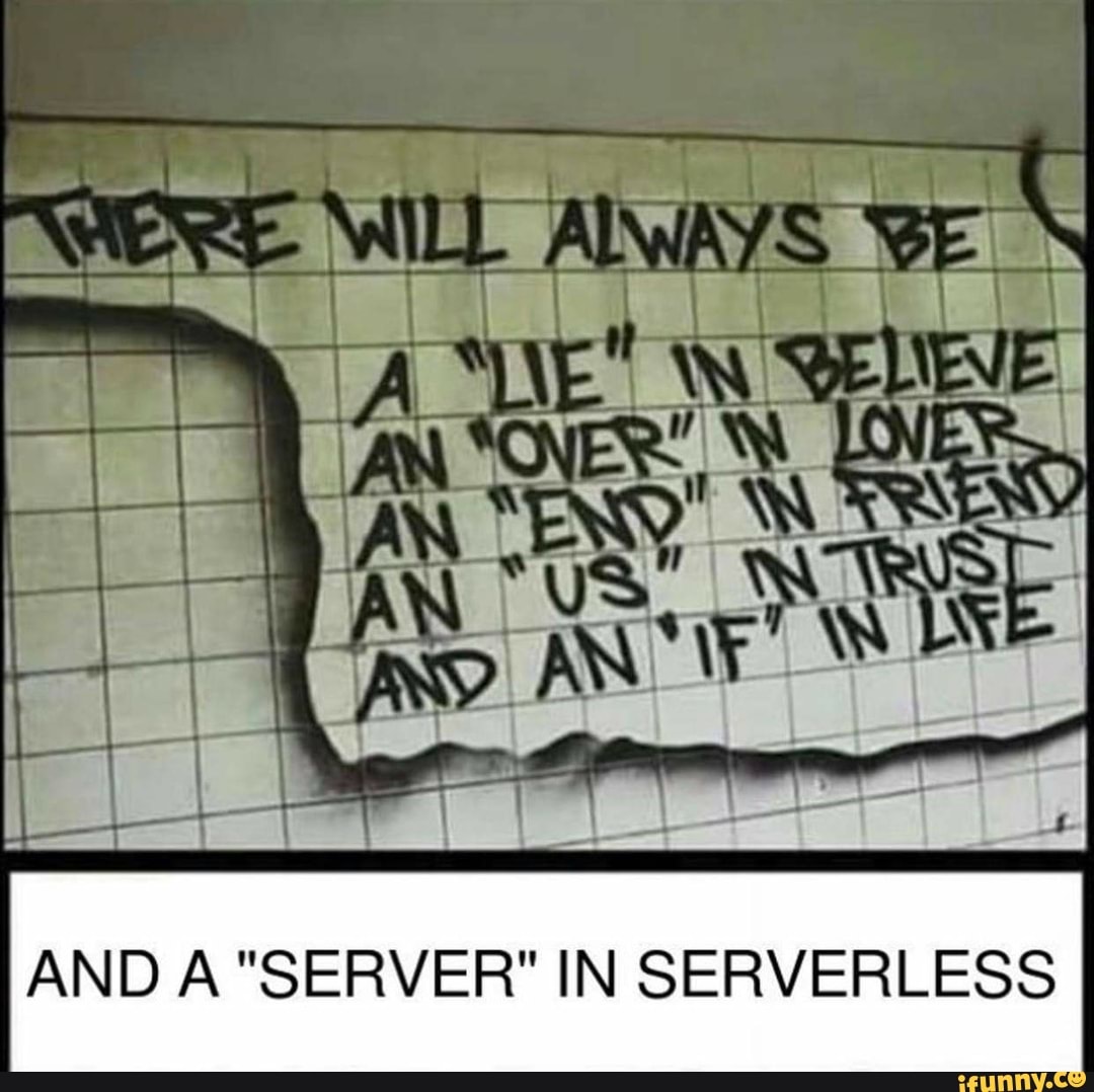 Serverless memes. Best Collection of funny Serverless pictures on iFunny