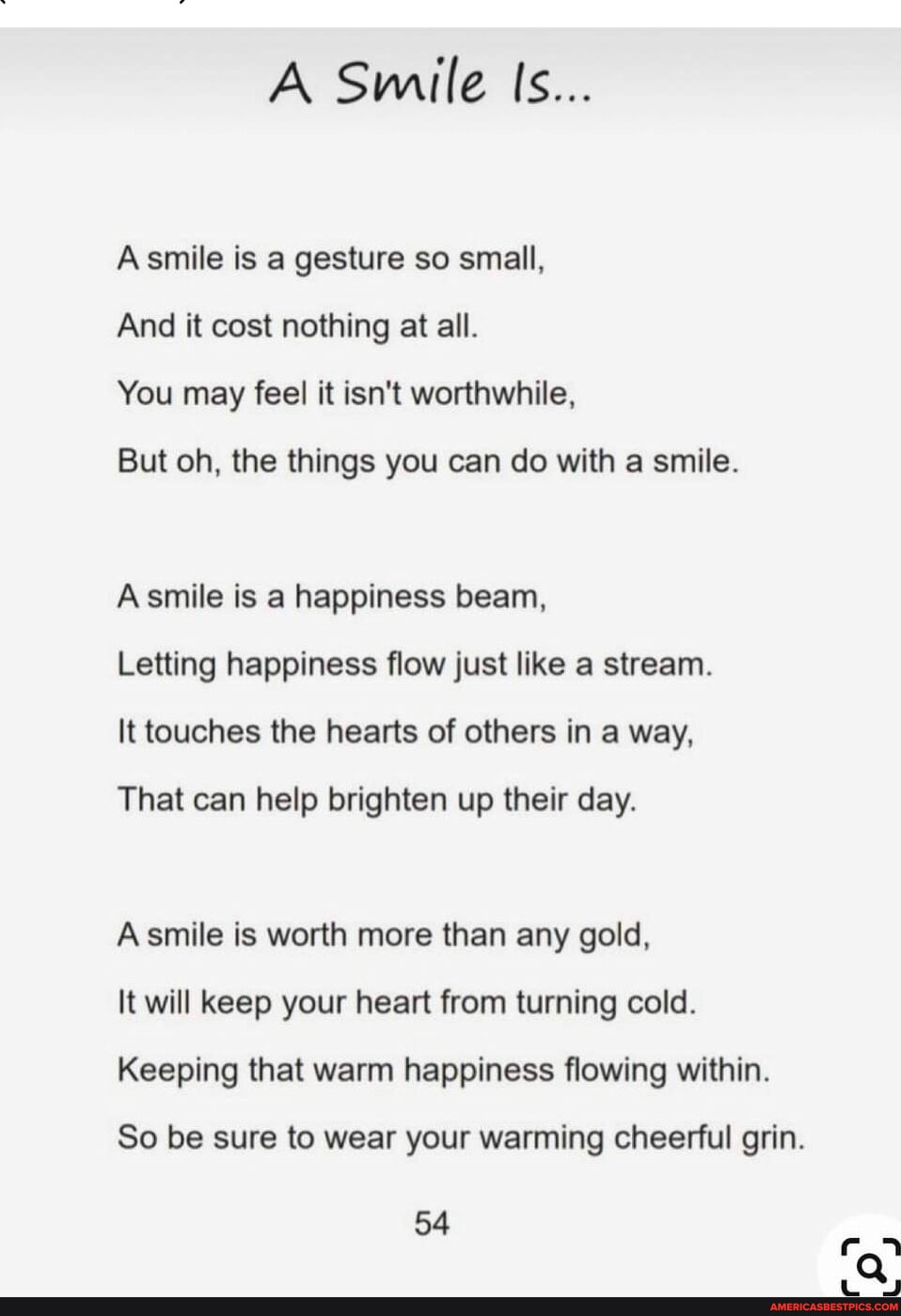 Asmile is a gesture so small, And it cost nothing at all. You may feel ...