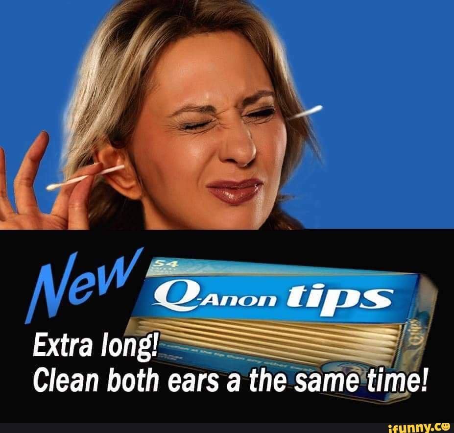 QQanon ips Extra long! Clean both ears a the same time! - iFunny