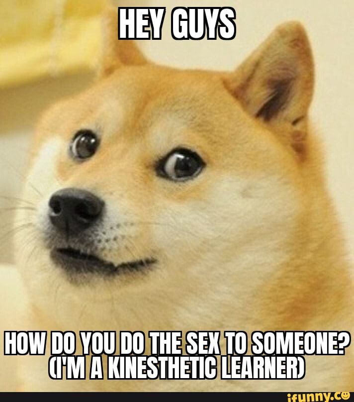Kinesthetic memes. Best Collection of funny Kinesthetic pictures on iFunny