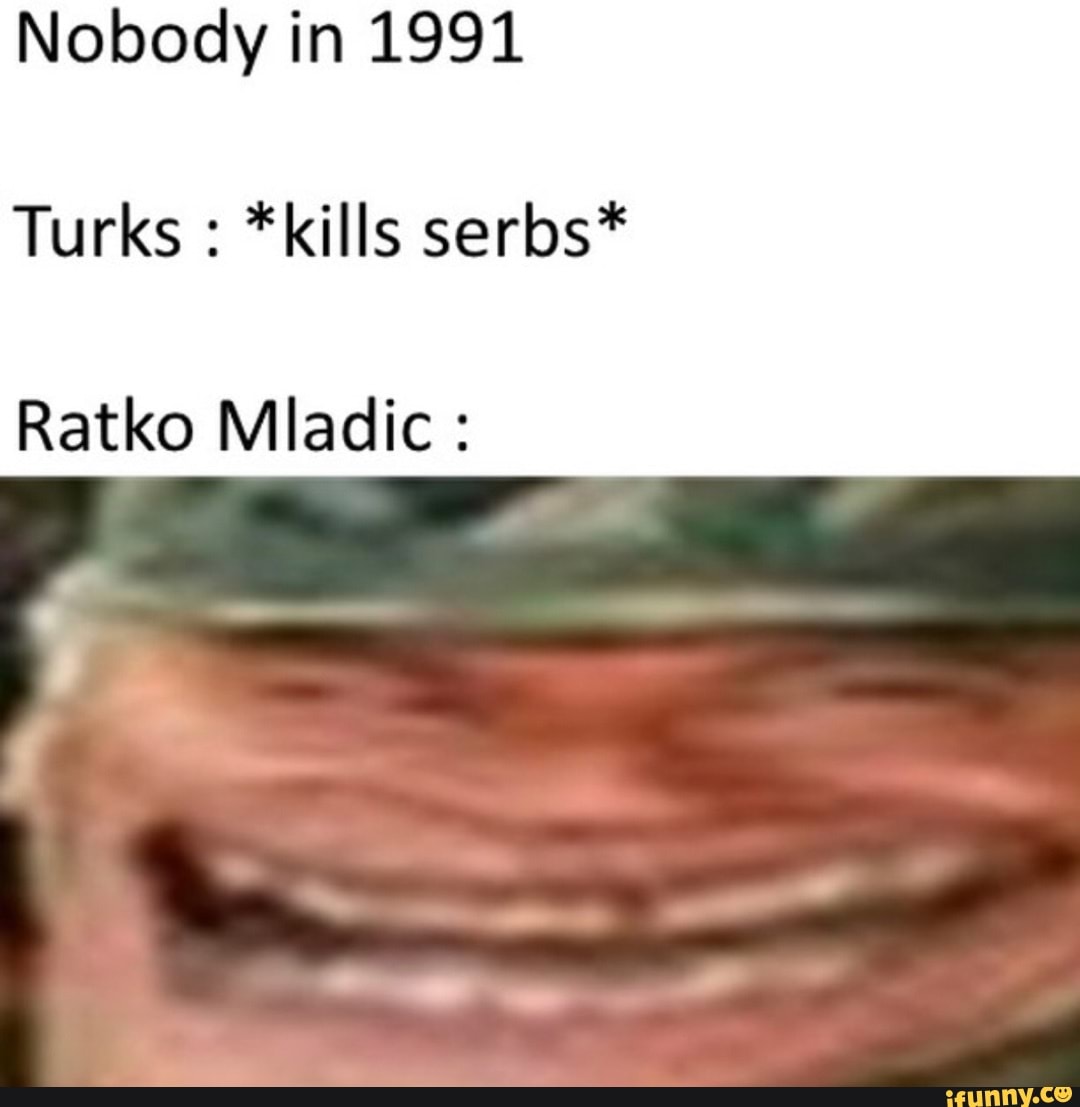 Ratko memes. Best Collection of funny Ratko pictures on iFunny