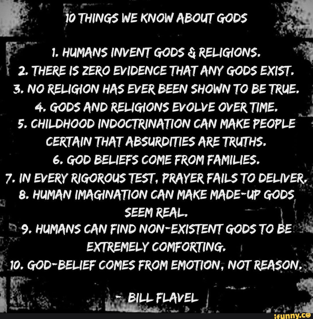 Jo THINGS WE KNOW ABOUT GODS HUMANS INVENT GODS RELIGIONS. I 2. THERE ...