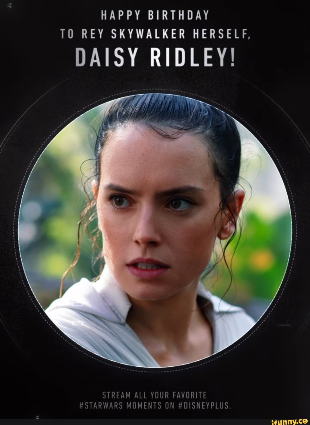 HAPPY BIRTHDAY TO REY SKYWALKER HERSELF, DAISY RI STREAM ALL YOUR ...