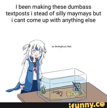 Maymays memes. Best Collection of funny Maymays pictures on iFunny