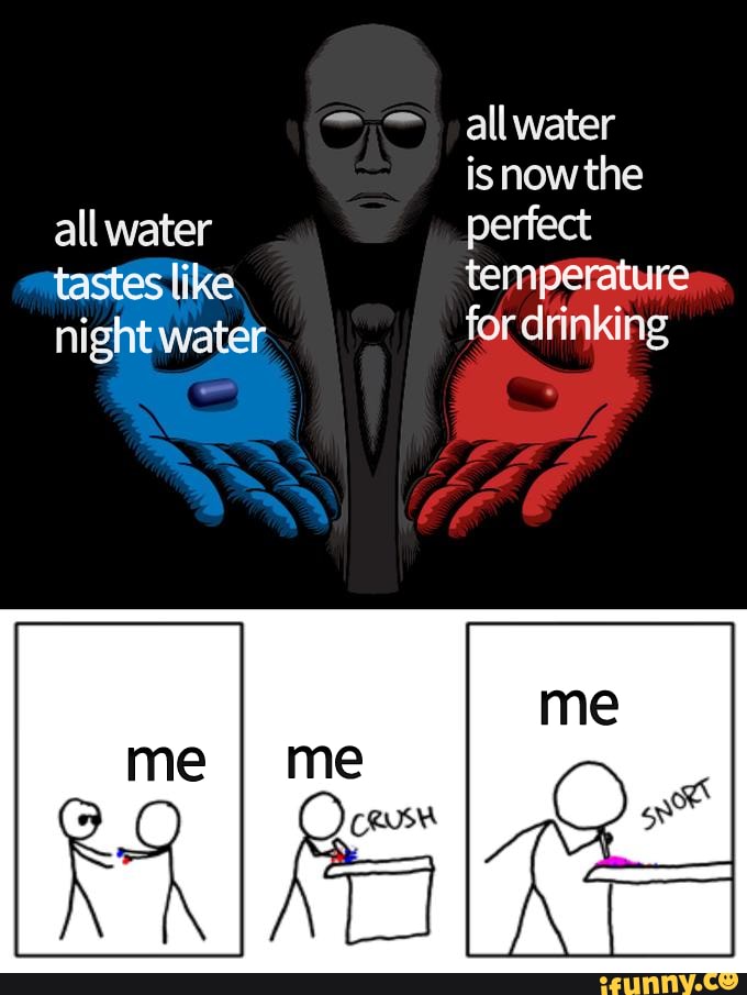 All water the all water perfect tastes like temperature night water for ...