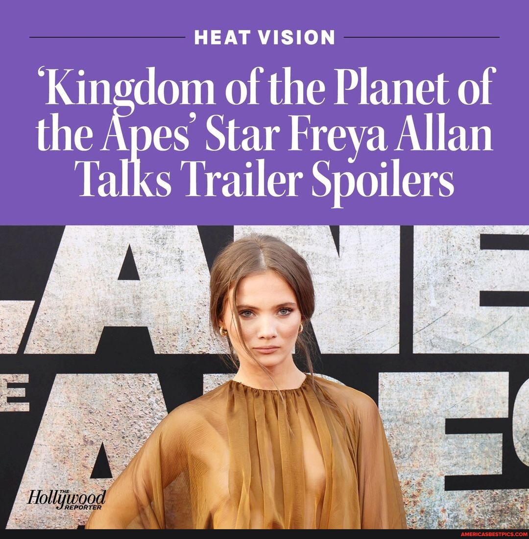 KingdomOfThePlanetOfTheApes star FreyaAllan drops trailer spoilers and ...