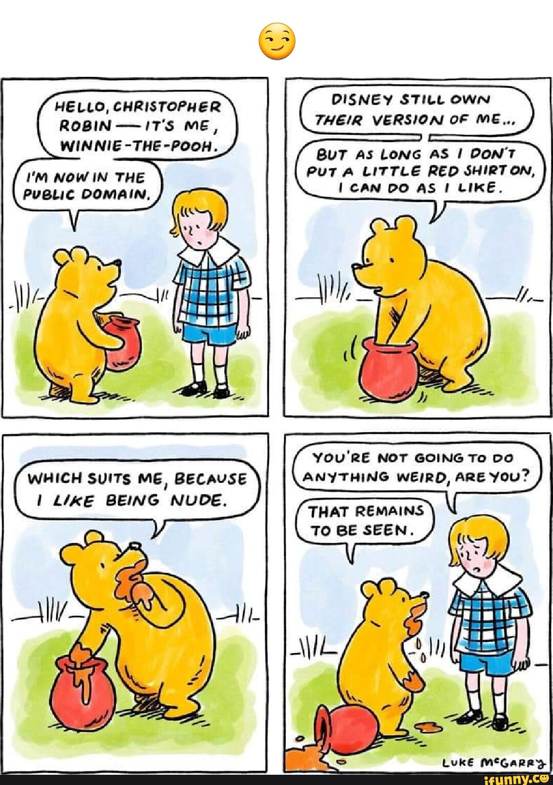 HELLO, CHRISTOPHER ROBIN - IT'S ME, WINNIE -THE-POOH. UM NOW IN THE ...