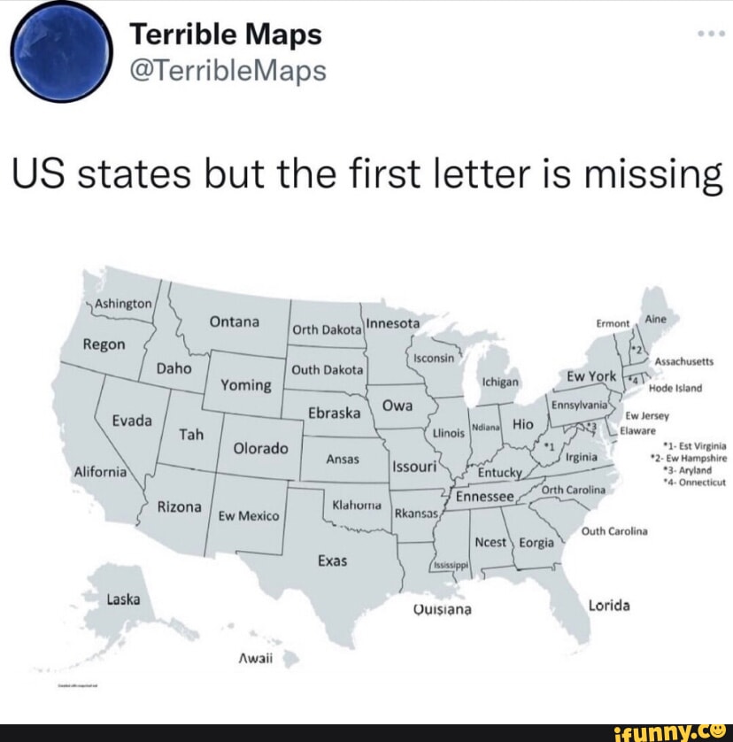 Terrible Maps US states but the first letter is missing Ontana Rizona ...