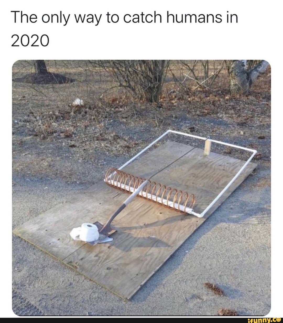 The only way to catch humans in 2020 - iFunny